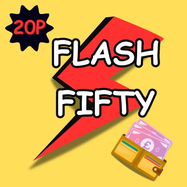 Win Flash Fifty – £50 cash! – Only £0.20 at Bob On Comps